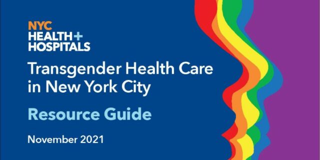 NYC Health + Hospitals Creates 'Transgender Health Care Resource Guide ...